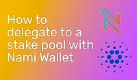 How to delegate Cardano ADA to a stake pool using Nami Wallet ...