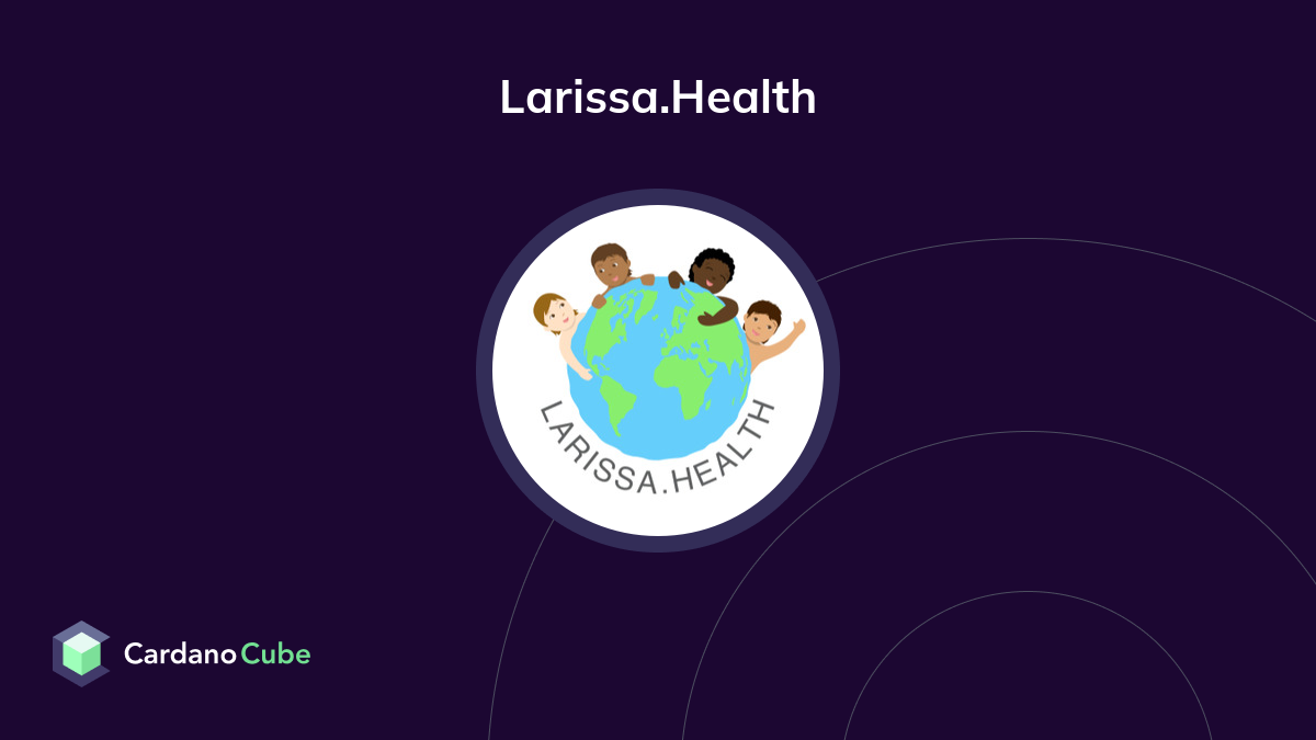Larissa.Health on the Cardano Blockchain | Prices, Charts, Teams & Ratings