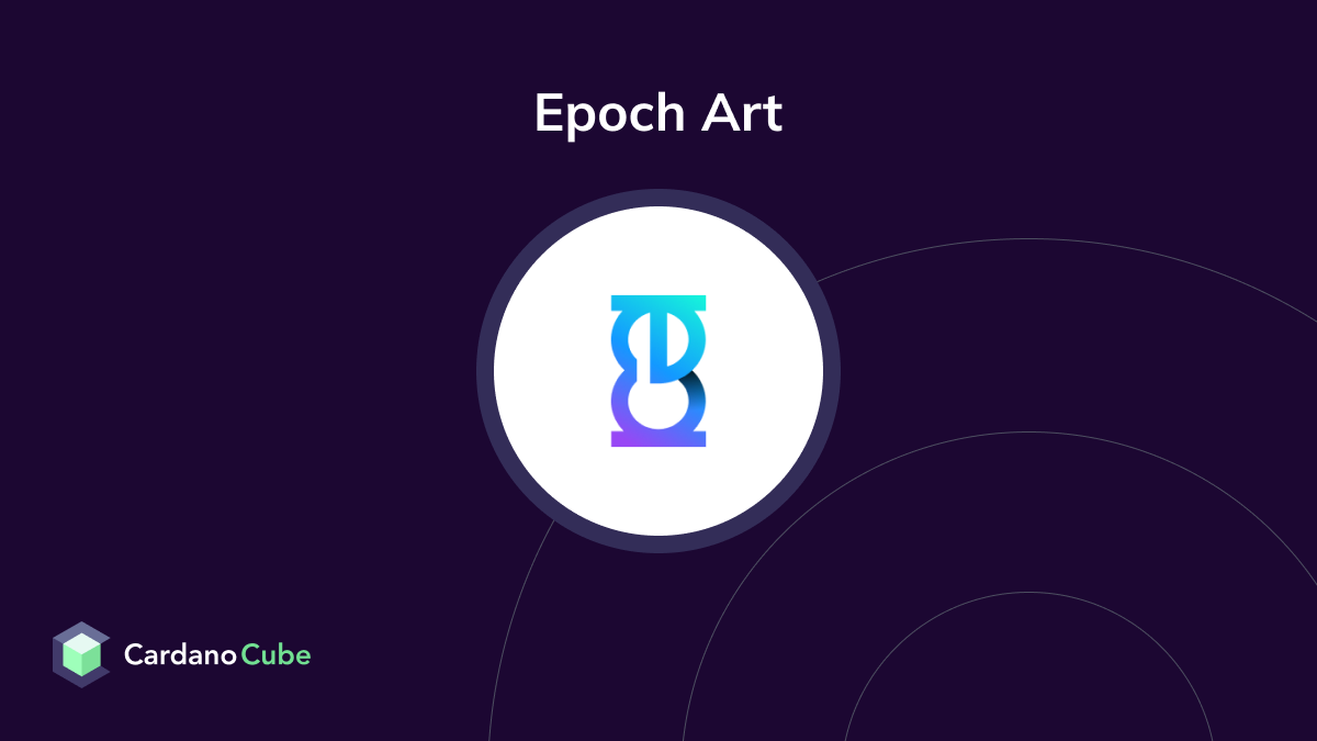 Epoch Art (NFT) on the Cardano Blockchain | Prices, Charts, Teams & Ratings